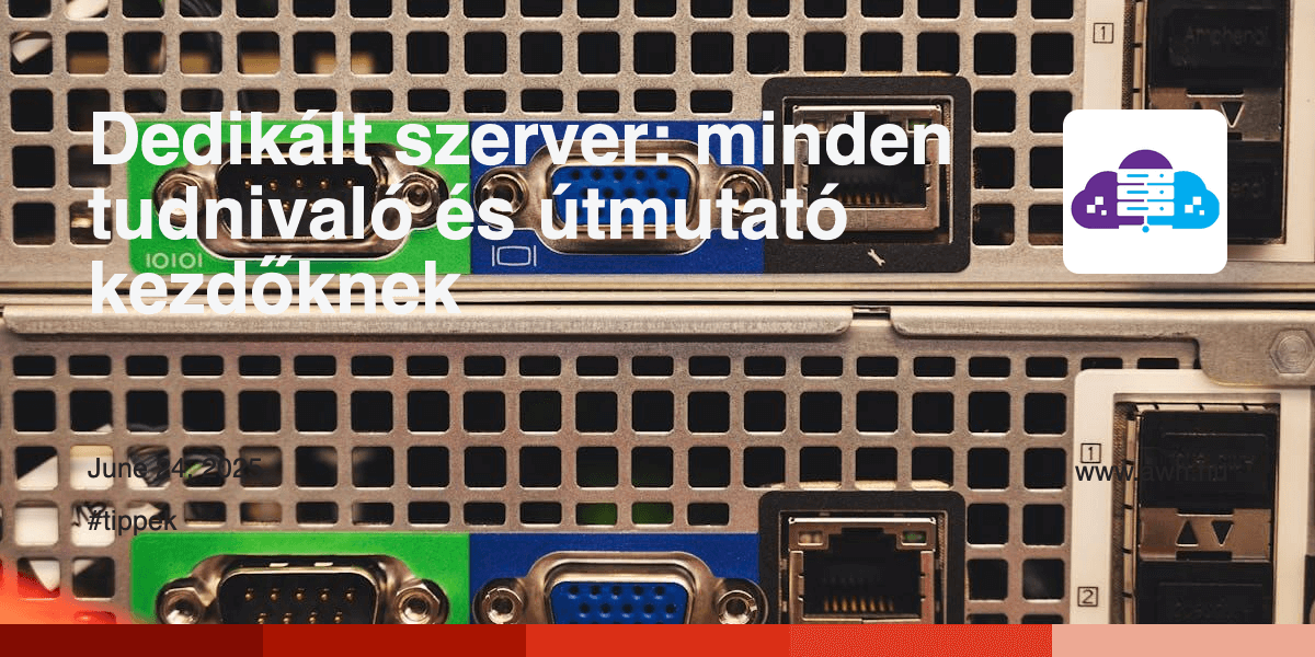 Dedikált szerver: minden tudnivaló és útmutató kezdőknek - aWh